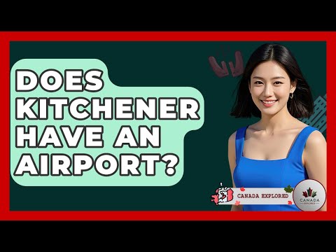 Does Kitchener Have An Airport? - Canada Explored