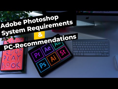 Adobe Photoshop System Requirements & PC-Recommendations