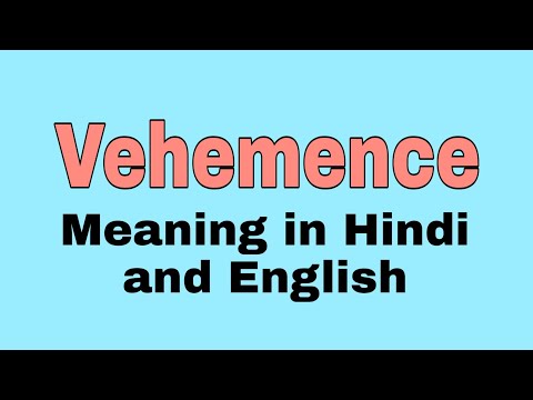 Vehemence meaning in hindi and english