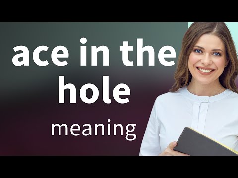 Ace in the Hole: Unveiling Its Meaning in English