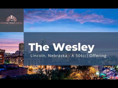 Unlock the Potential of The Wesley: A Lucrative Real Estate Investment in Lincoln, Nebraska