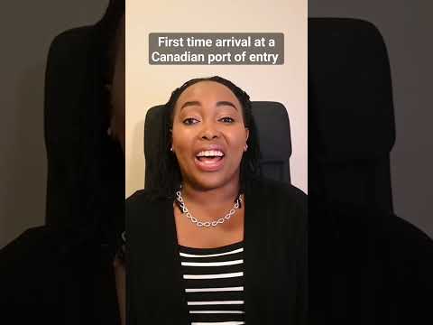 Tips On First Time Arrival At A Canadian Port of Entry. #canadaimmigration #immigration #canadavisa