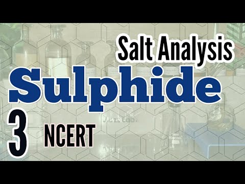 Identification of Sulphide (Sulfide) : Salt Analysis series NCERT