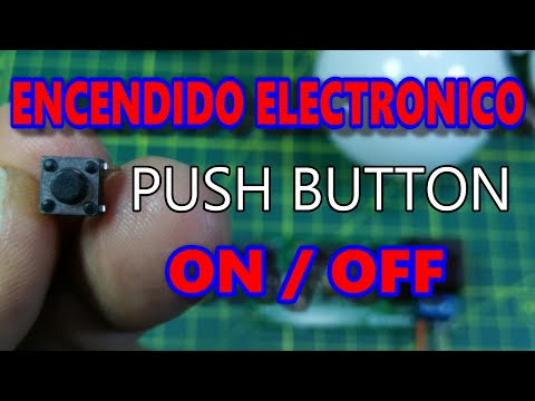 ✅ ENCENDIDO ELECTRONICO con un PUSH BUTTON, ENCIENDE y APAGA CUALQUIER ARTEFACTO ELECTRICO MUY FACIL