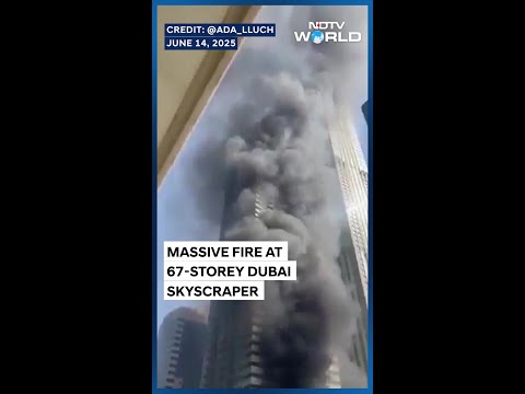 Dubai | Massive Fire Broke Out In A 67 Storey Dubai Skyscraper