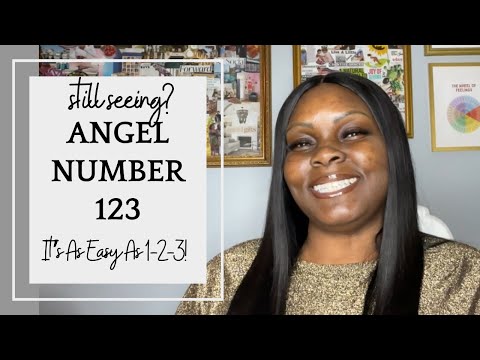Angel Number 123: It’s As Easy As 1-2-3!!