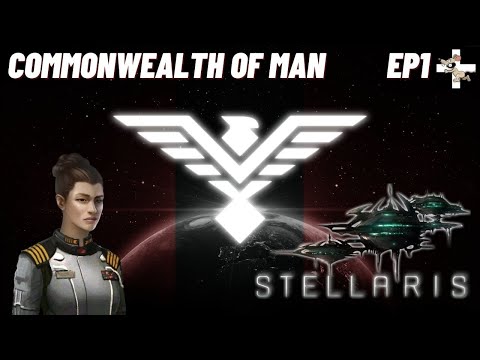Stellaris 3.2.2 | Commonwealth of Man | EP1 | A New Beginning & 1st Impressions | All DLC Included