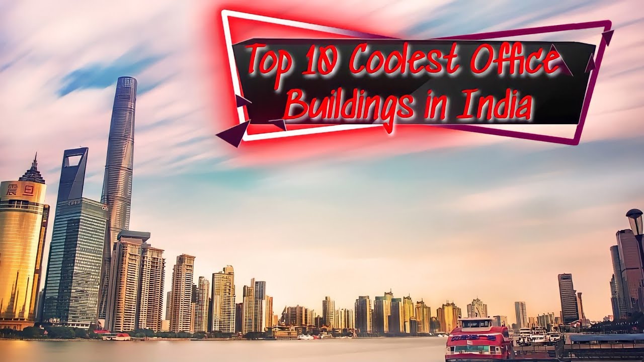 Top 10 Coolest Office Buildings in India