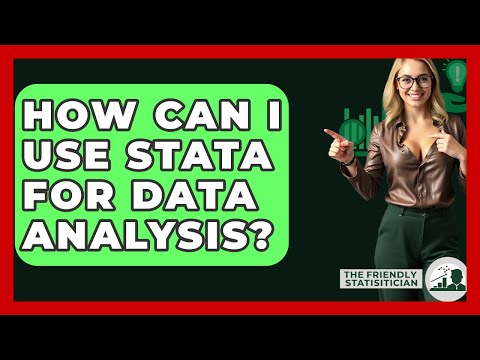 How Can I Use Stata For Data Analysis? - The Friendly Statistician