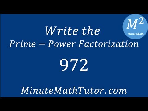 Write the Prime Power Factorization of 972