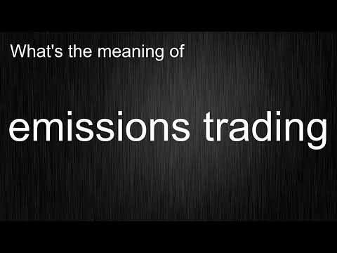 What's the meaning of "emissions trading", How to pronounce emissions trading?