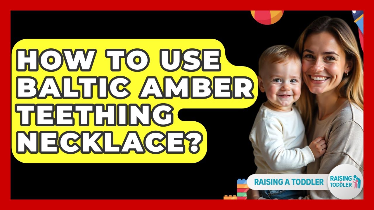 How To Use Baltic Amber Teething Necklace? - Raising A Toddler