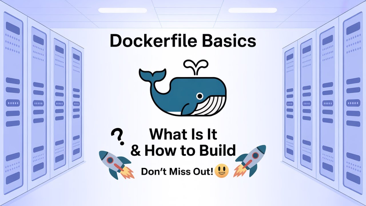Dockerfile Basics: What Is It and How to Create & Build – Don't Miss Out! 🚀