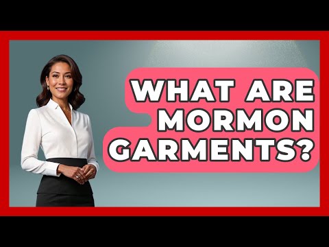What Are Mormon Garments? - Anthropology Insights