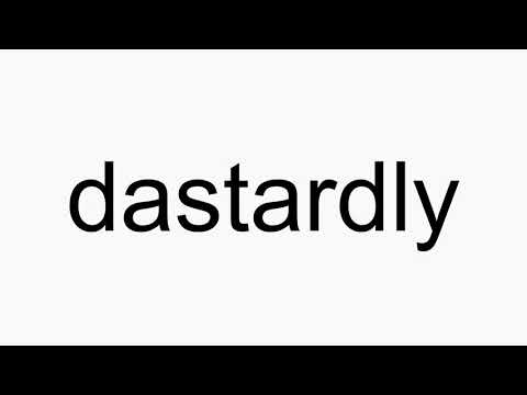 How to pronounce dastardly