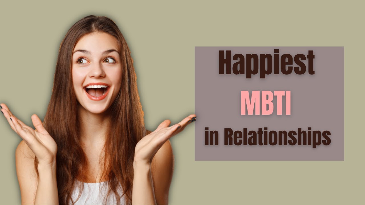 top 5 MBTI  Personality Types Who Have The Happiest Relationships