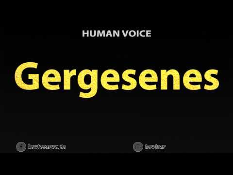 How To Pronounce Gergesenes