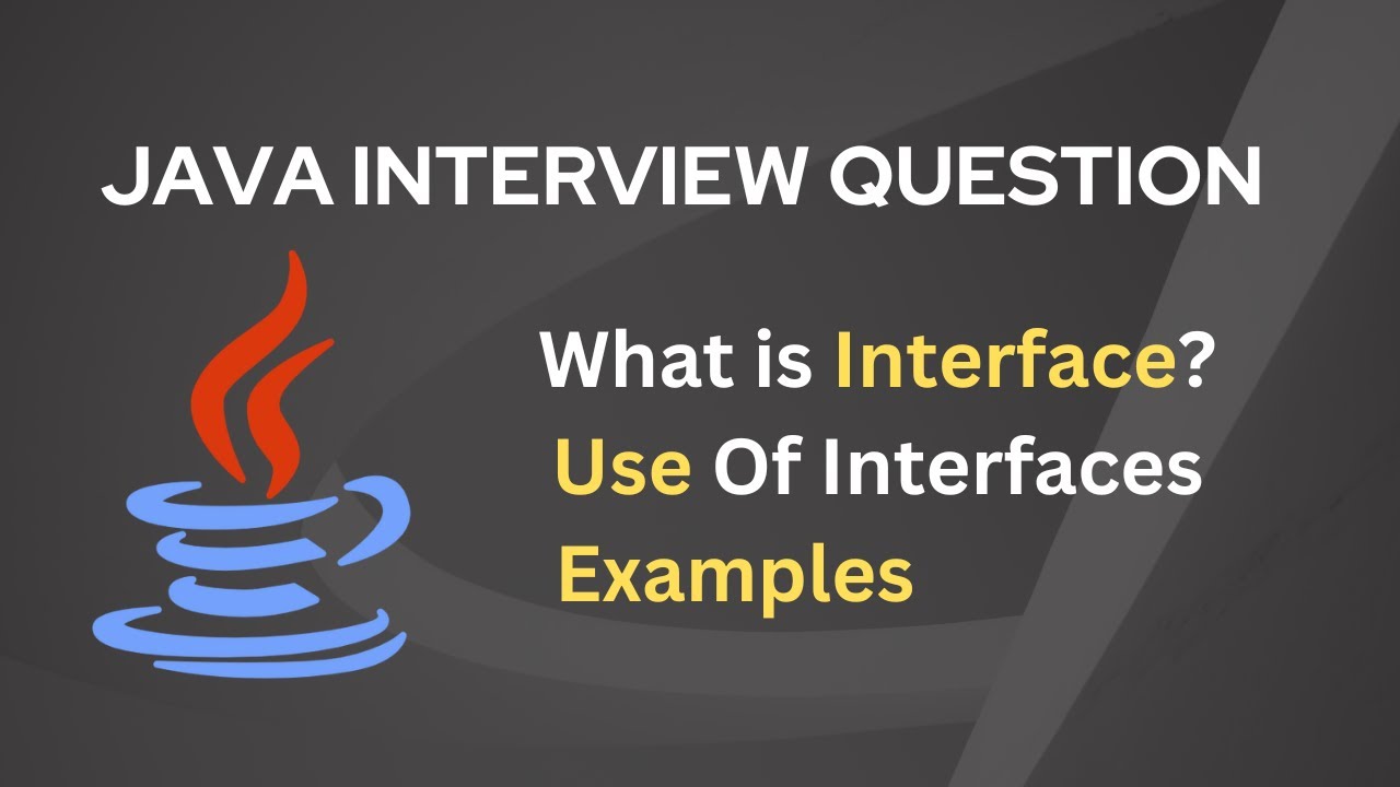 What is Interface Use of Interfaces Examples | Java Interview Questions and Answers
