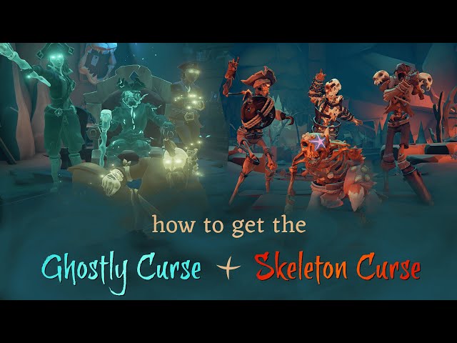 Sea of Thieves Season 8: How to get Ghostly Curse and Skeleton Curse