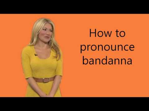How to pronounce bandanna