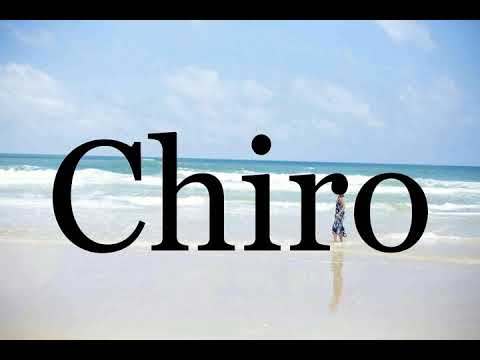 How To Pronounce Chiro🌈🌈🌈🌈🌈🌈Pronunciation Of Chiro