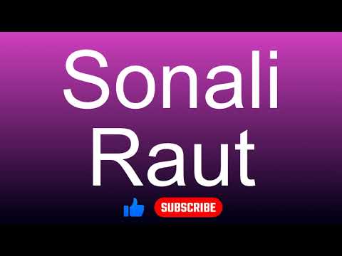 How to correctly pronounce - Sonali Raut