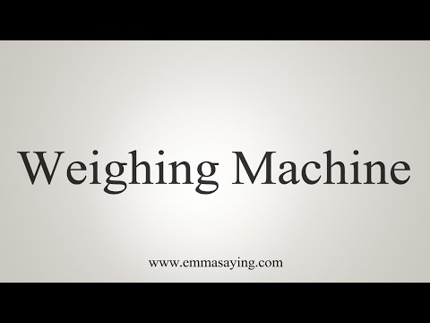 How To Say Weighing Machine