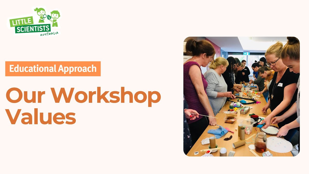 Our Workshop Values | Little Scientists Australia
