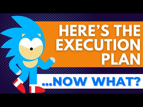 Here’s the execution plan … now what?