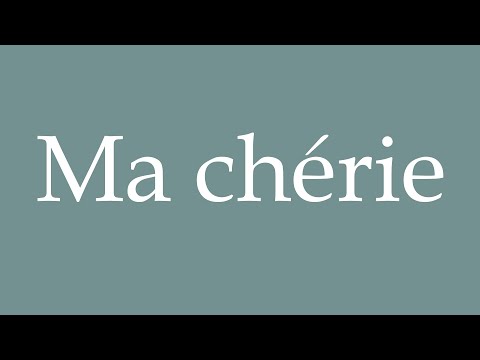 How to Pronounce ''Ma chérie'' Correctly in French