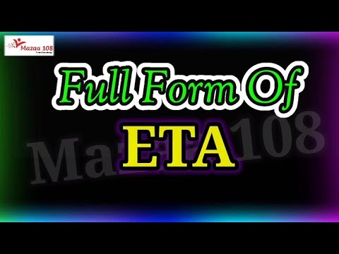 full form of ETA | ETA full form | full form ETA | ETA Means | ETA Stands for | Meaning of ETA | ETA