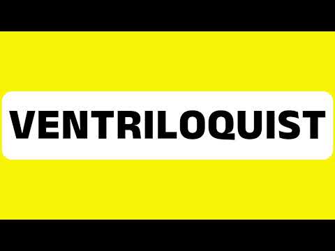 How to Pronounce Ventriloquist (A performer who speaks without moving their lips) Correctly