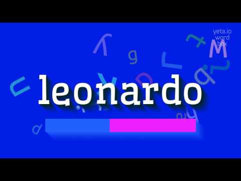 How to say "leonardo"! (High Quality Voices)