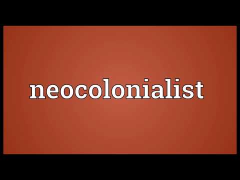 Neocolonialist Meaning