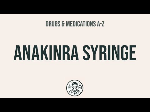 How to use Anakinra Syringe - Explain Uses,Side Effects,Interactions