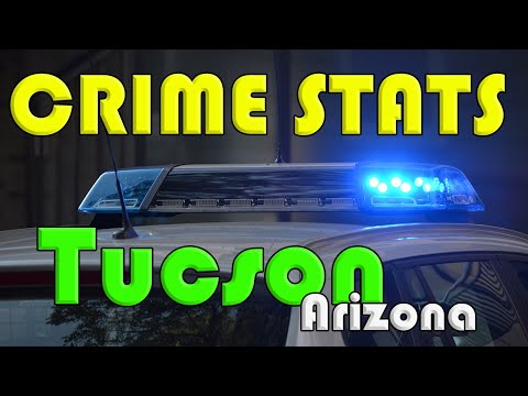 Tucson Arizona | Crime Statistics in Tucson, AZ