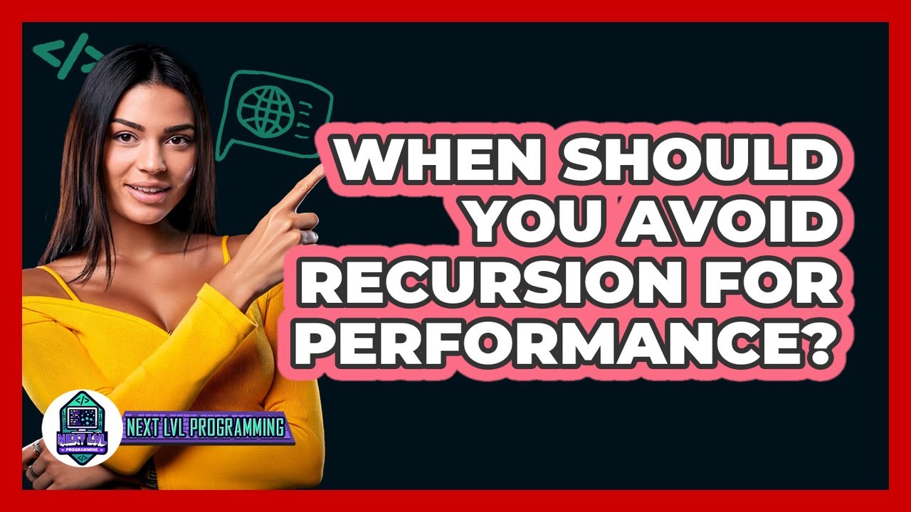 When Should You Avoid Recursion For Performance? - Next LVL Programming
