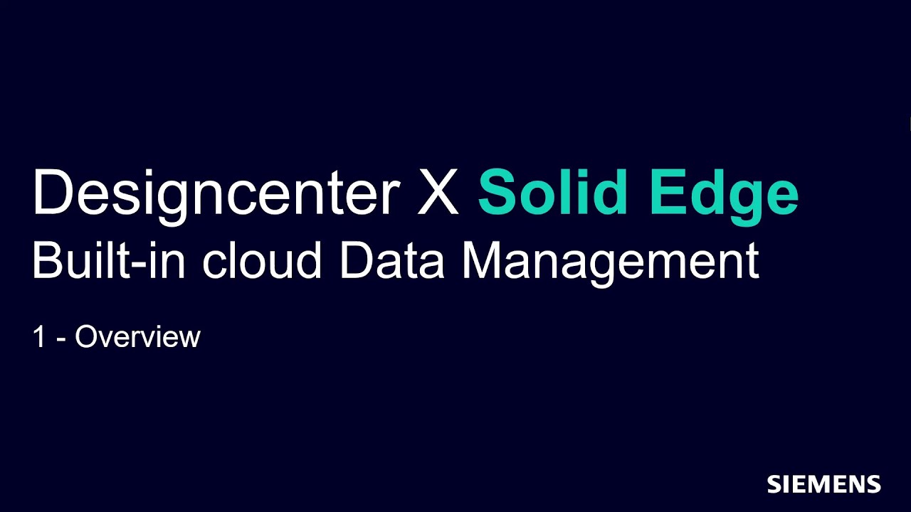 Designcenter X Solid Edge Tutorial: Overview