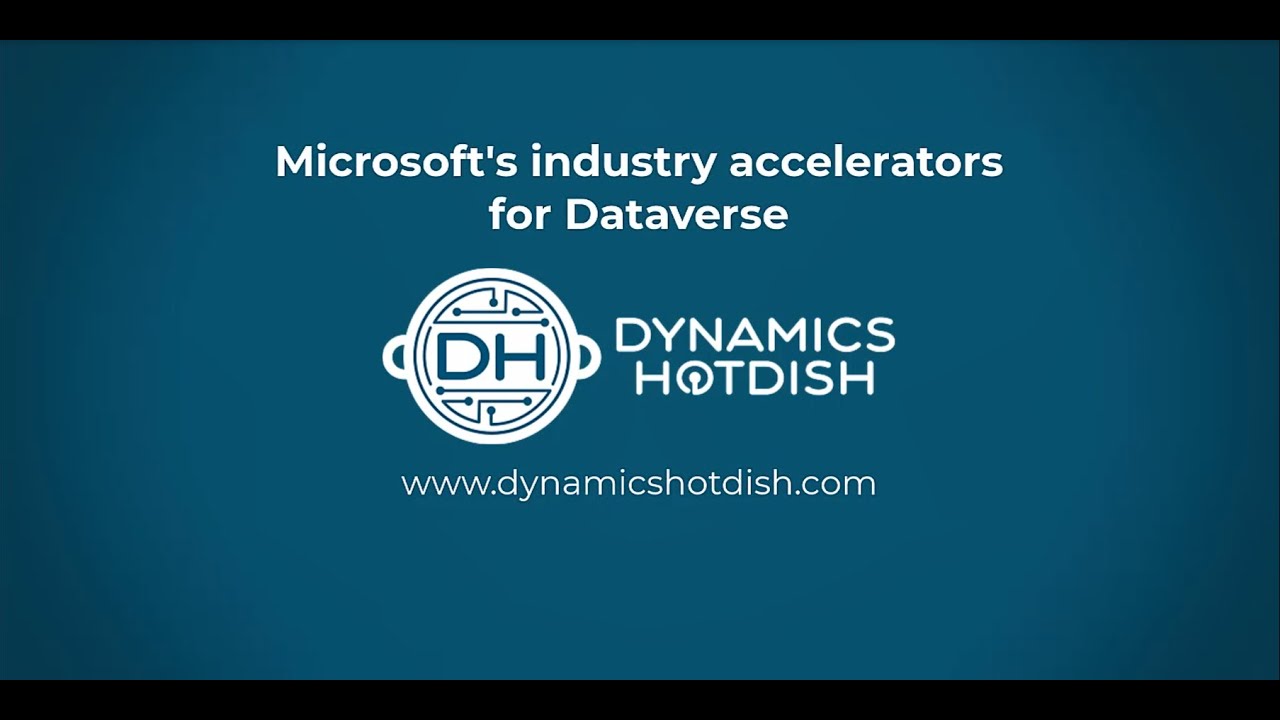 Dataverse industry accelerators | Microsoft Dynamics | Power Platform