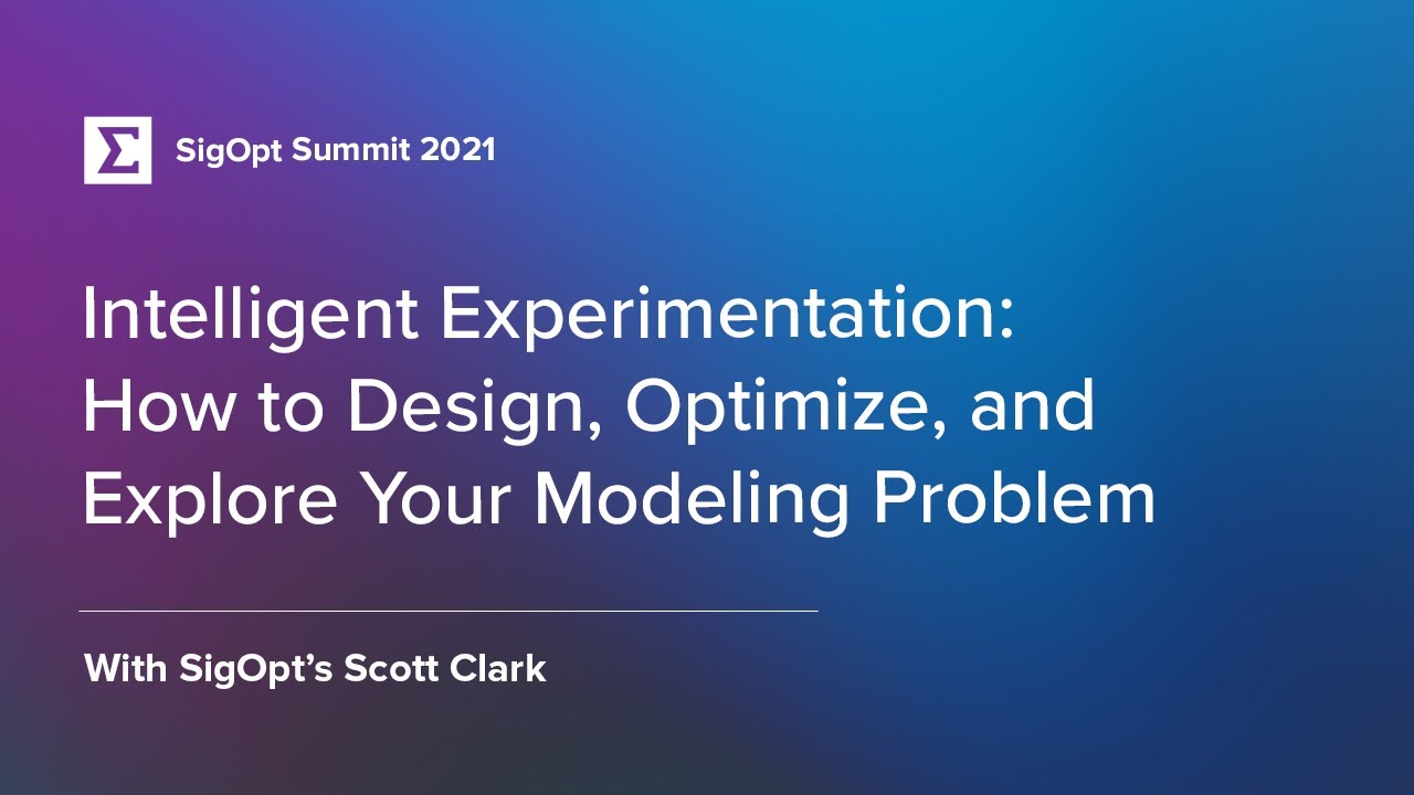 Intelligent Experimentation: How to Design, Optimize, and Explore Your Modeling Problem