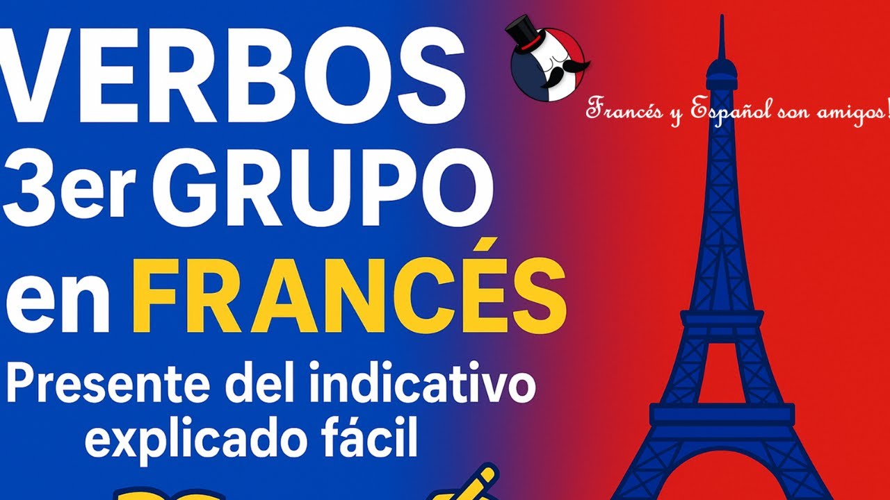VERBOS del 3er GRUPO en FRANCÉS 🇫🇷 | Presente del Indicativo explicado fácil + Ejercicios