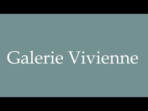 How to Pronounce ''Galerie Vivienne'' Correctly in French