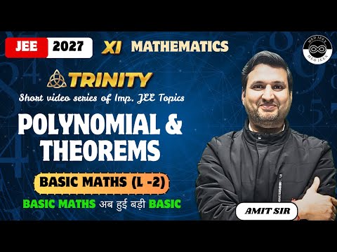 Polynomial & Theorems | Basic Maths | Lecture 2 | Class 11 Maths | Trinity XI |JEE 2027 | Amit Sir