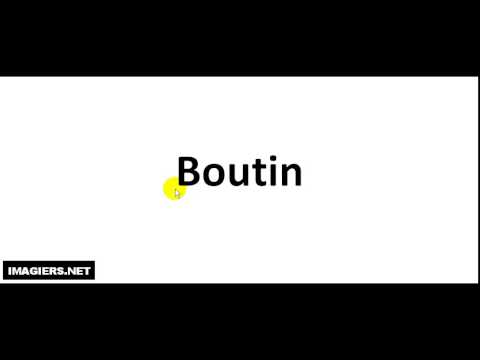 How to pronounce Boutin