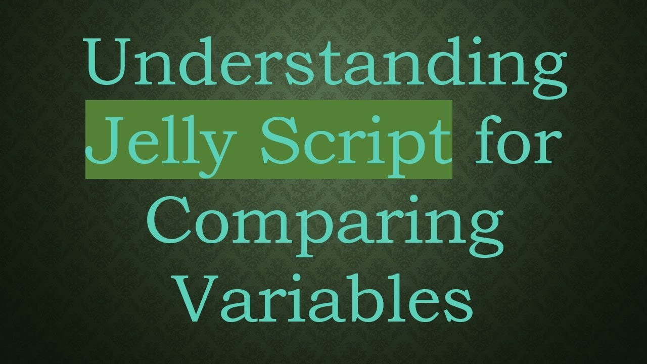 Understanding Jelly Script for Comparing Variables