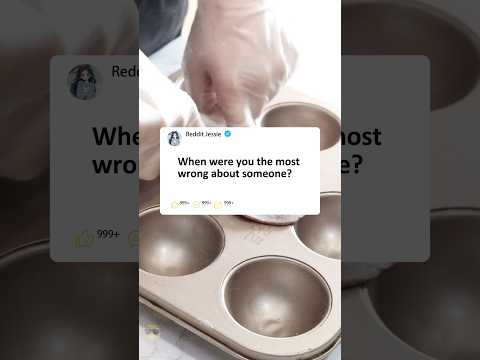 When were you the most wrong about someone?#reddit #storytime #story