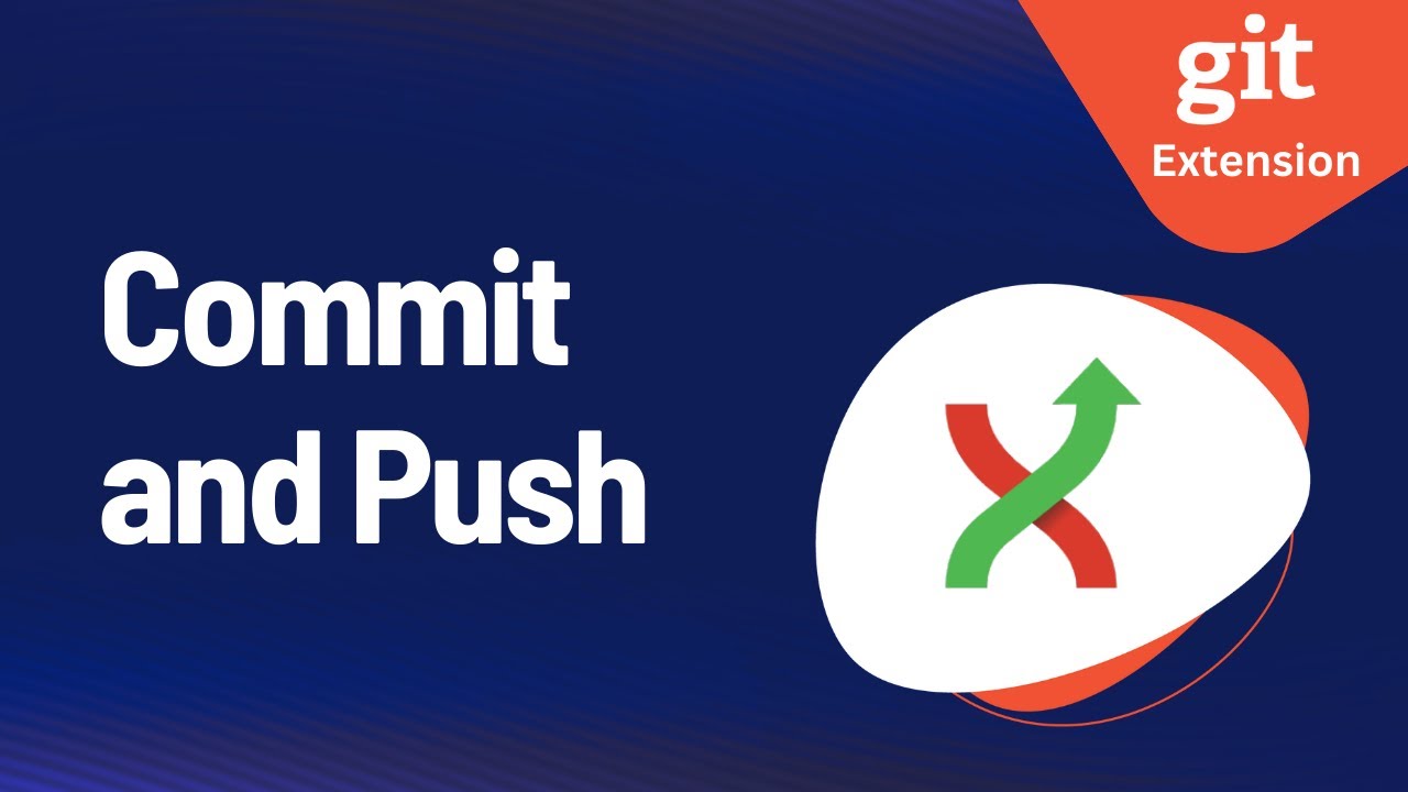 Exploring GIT EXT - Commit and Push