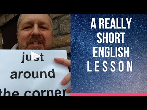 Meaning of JUST AROUND THE CORNER - A Really Short English Lesson with Subtitles