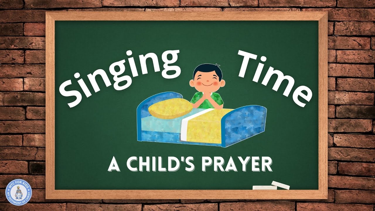 A Child's Prayer | Latter-day Saints Primary Song