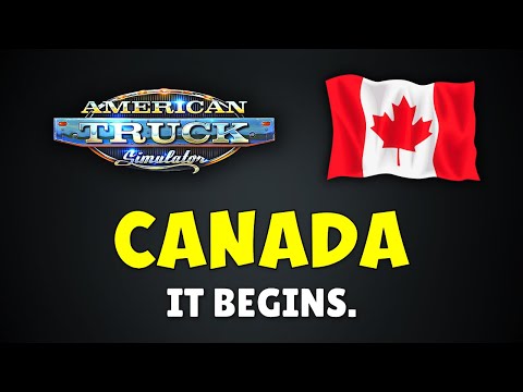 OK. CANADA IS 100% COMING TO AMERICAN TRUCK SIMULATOR! 🍁 🇨🇦